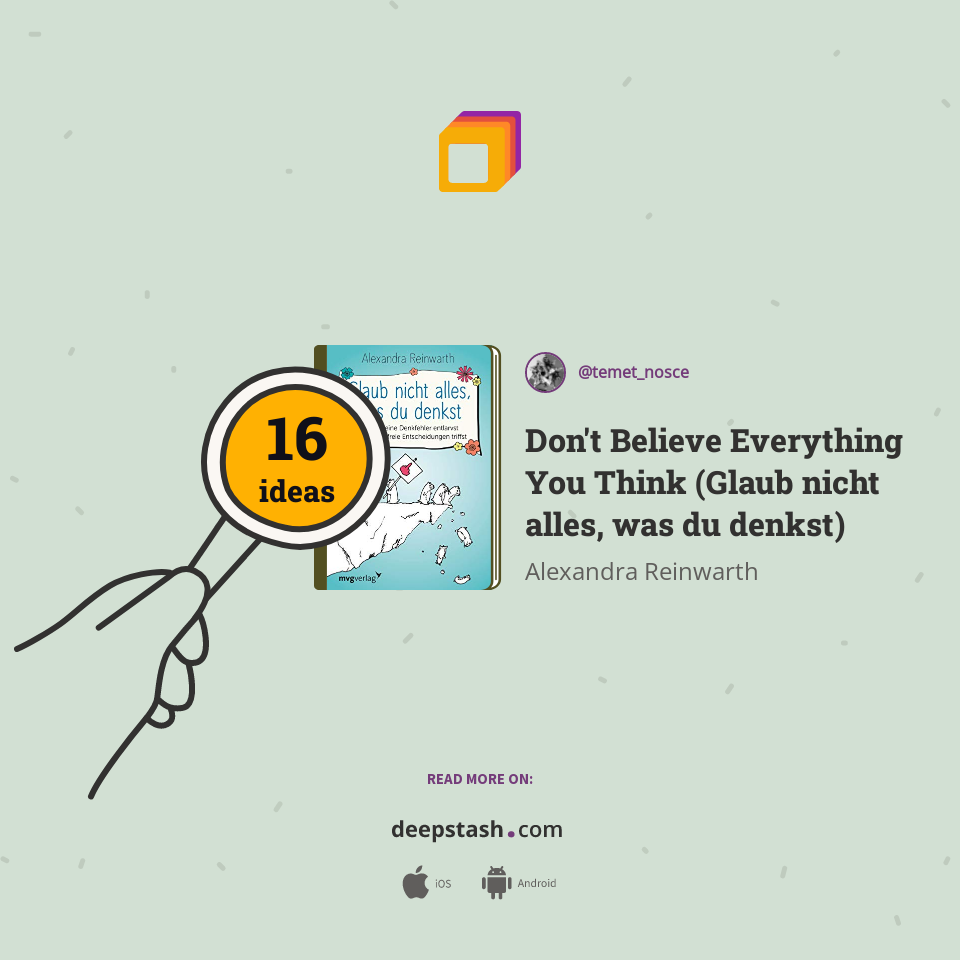 Don't Believe Everything You Think (Glaub nicht alles, was du denkst) - Deepstash