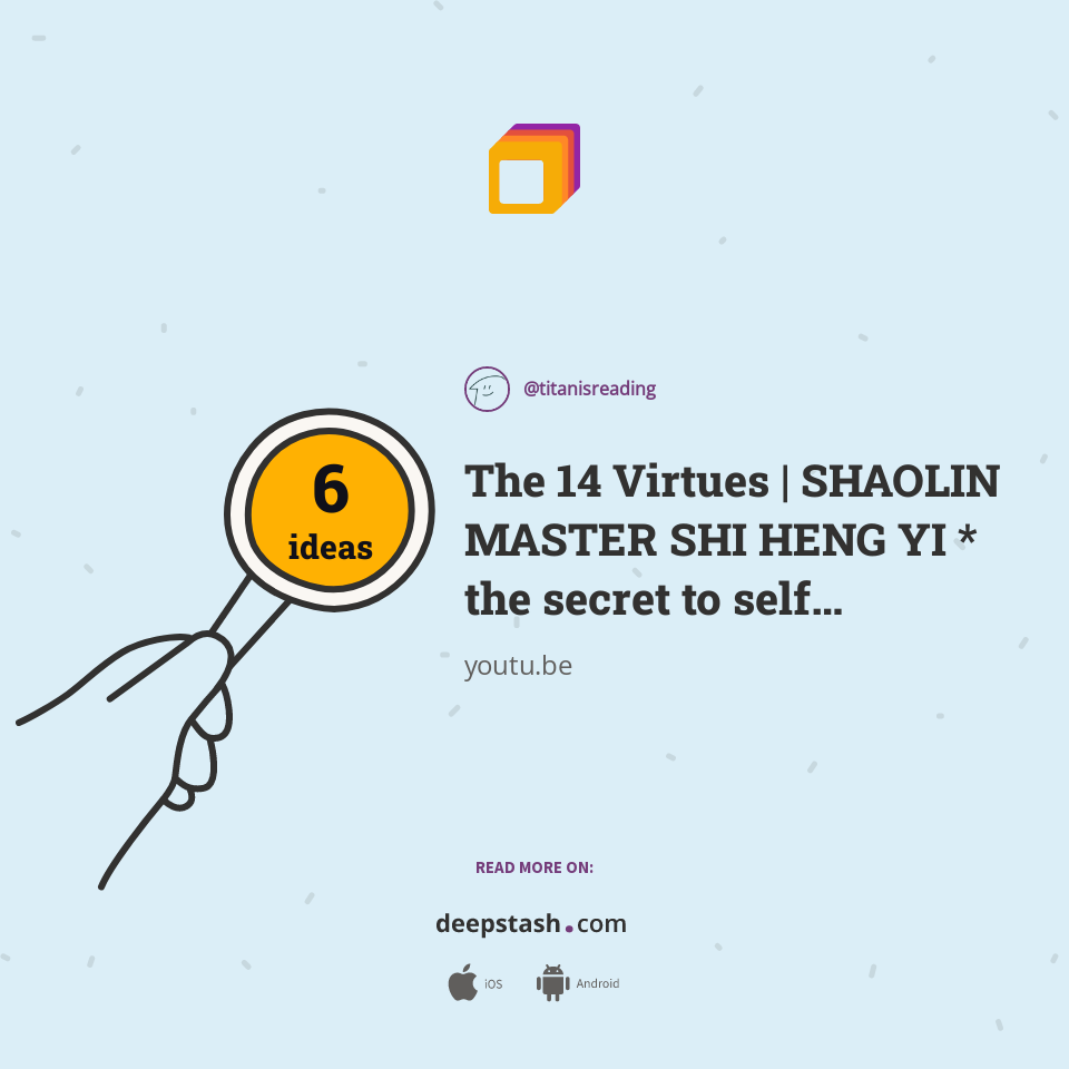 The 14 Virtues | SHAOLIN MASTER SHI HENG YI * the secret to self discipline * - Deepstash