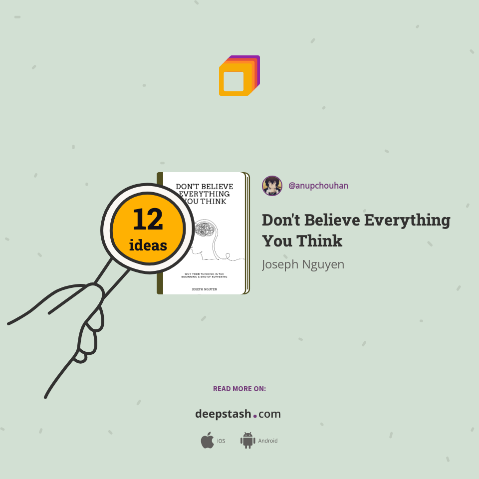 Don't Believe Everything You Think - Deepstash