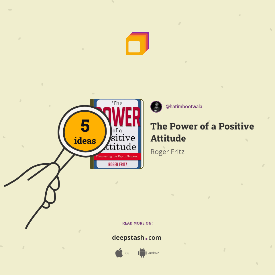 The Power of a Positive Attitude - Deepstash