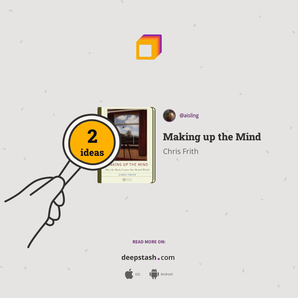 Making up the Mind - Deepstash