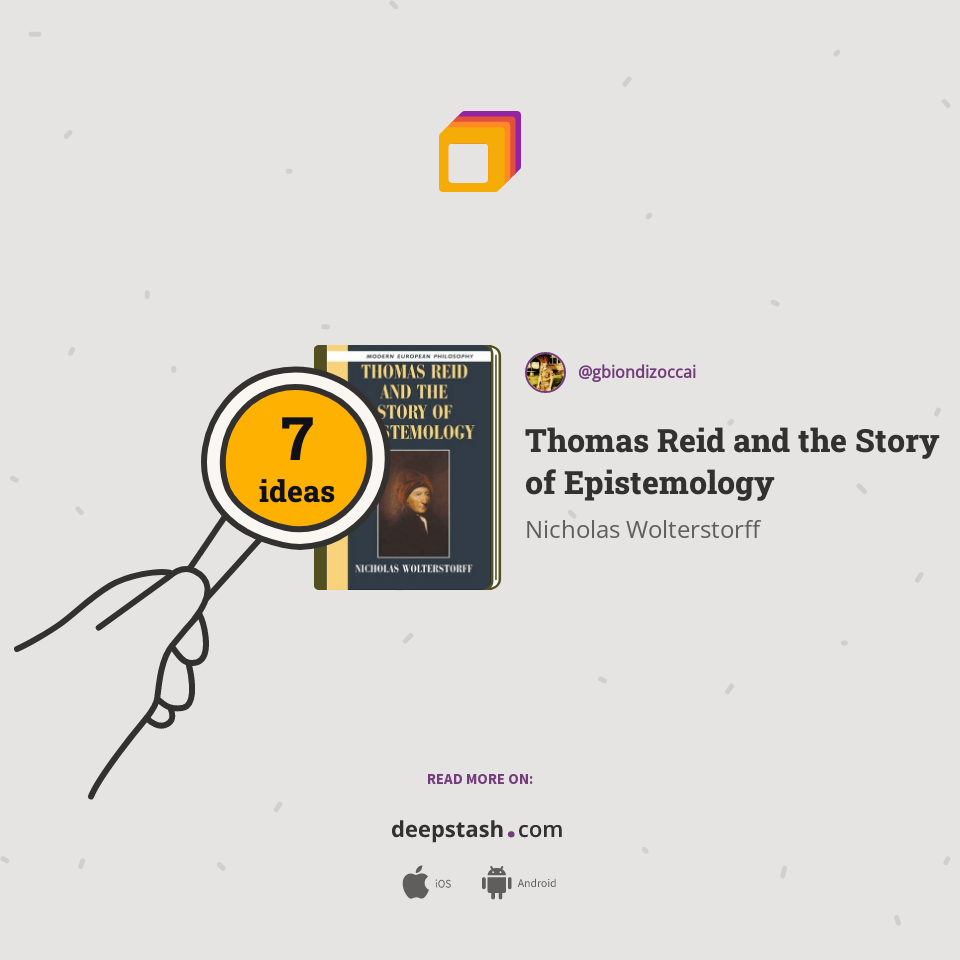 Thomas Reid and the Story of Epistemology | Deepstash