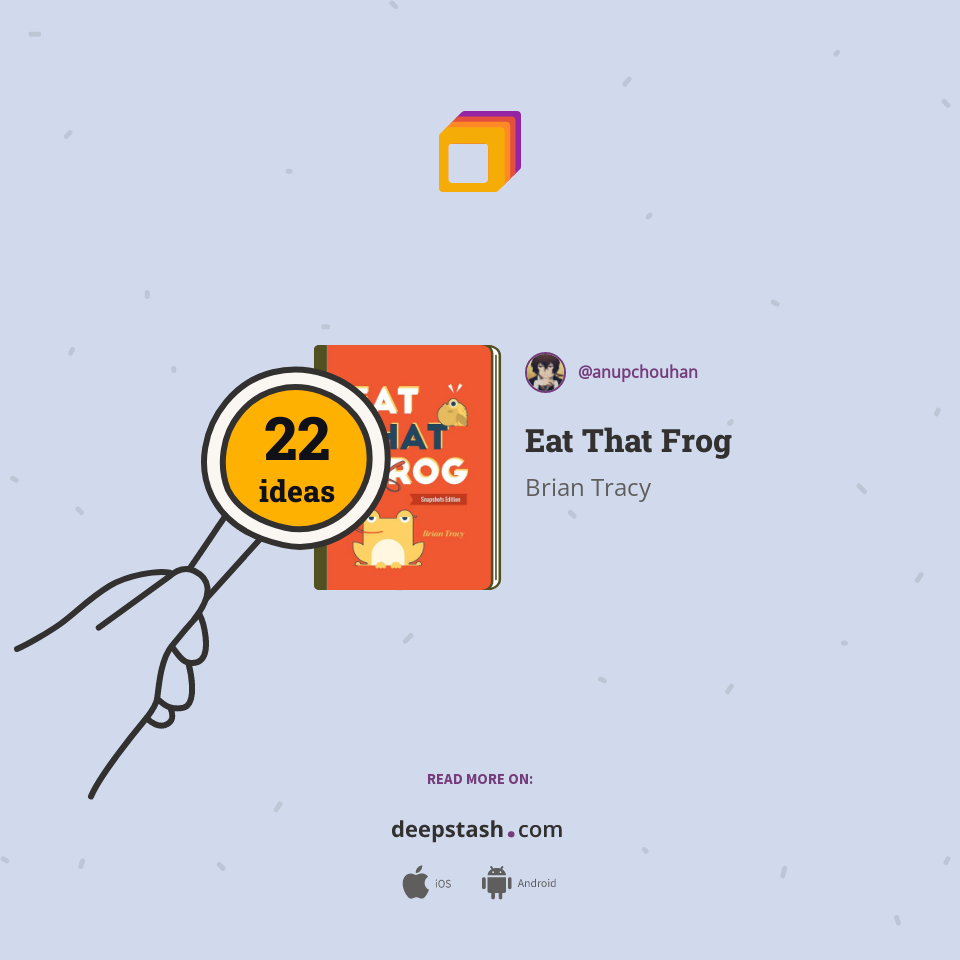 Eat That Frog - Deepstash