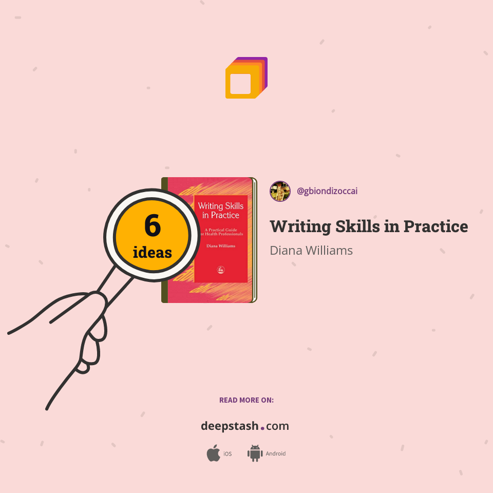 Writing Skills in Practice - Deepstash
