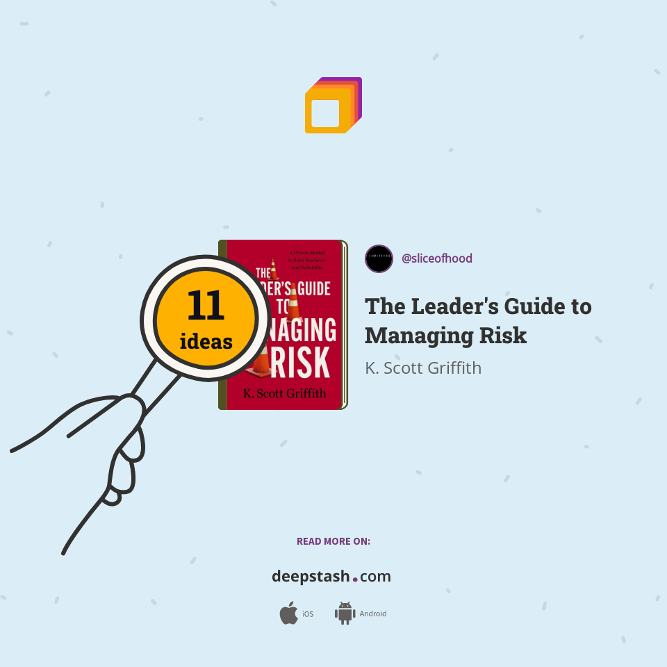 The Leader's Guide to Managing Risk - Deepstash