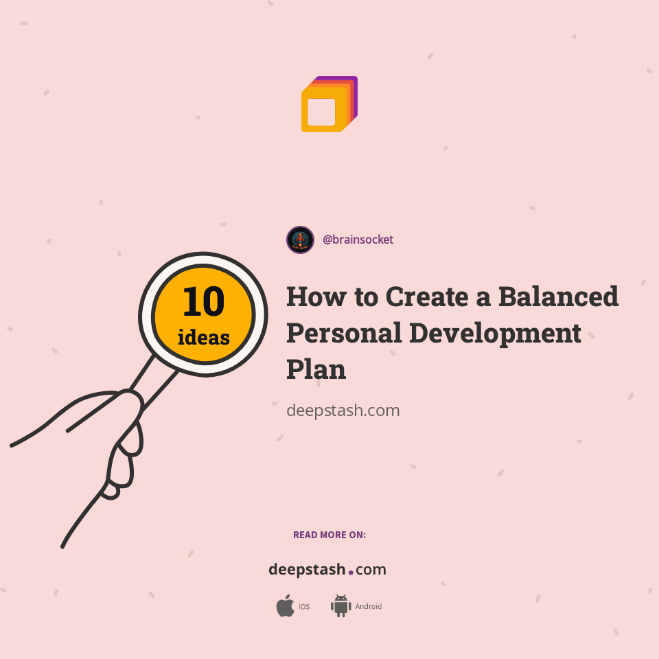 How to Create a Balanced Personal Development Plan - Deepstash
