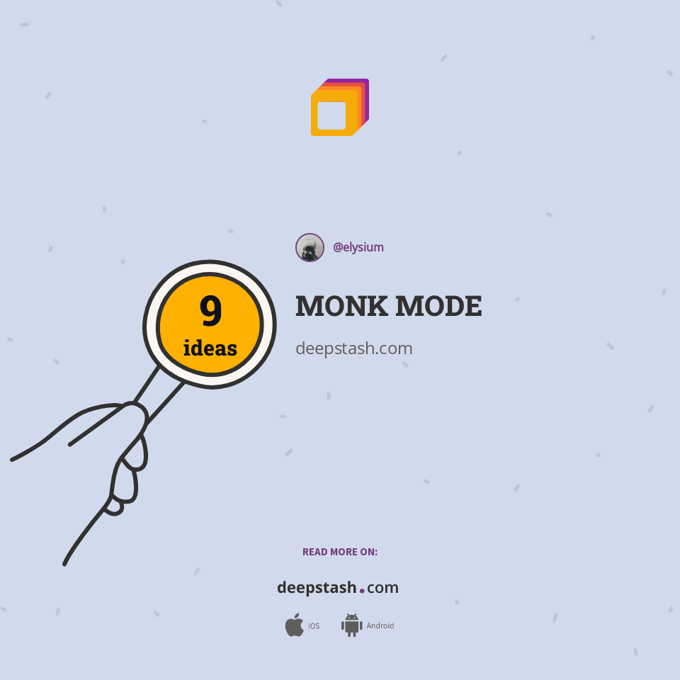 MONK MODE - Deepstash