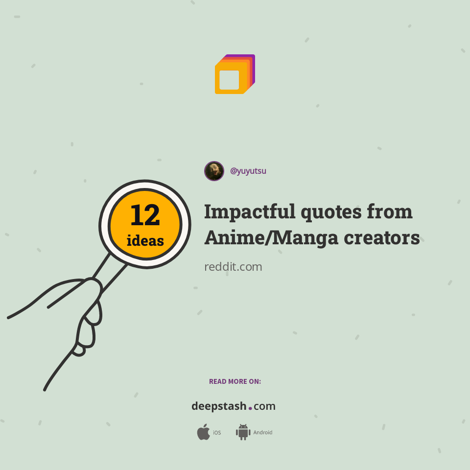 Impactful quotes from Anime/Manga creators | Deepstash