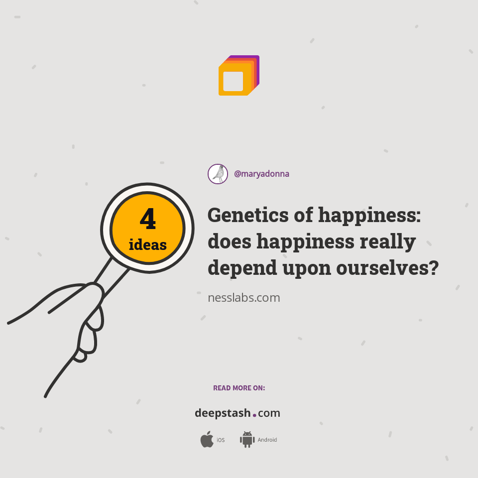 Genetics of happiness: does happiness really depend upon ourselves ...