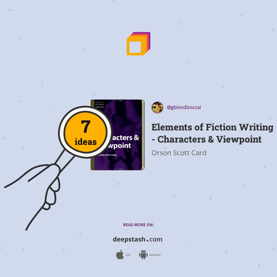 Elements of Fiction Writing - Characters & Viewpoint - Deepstash