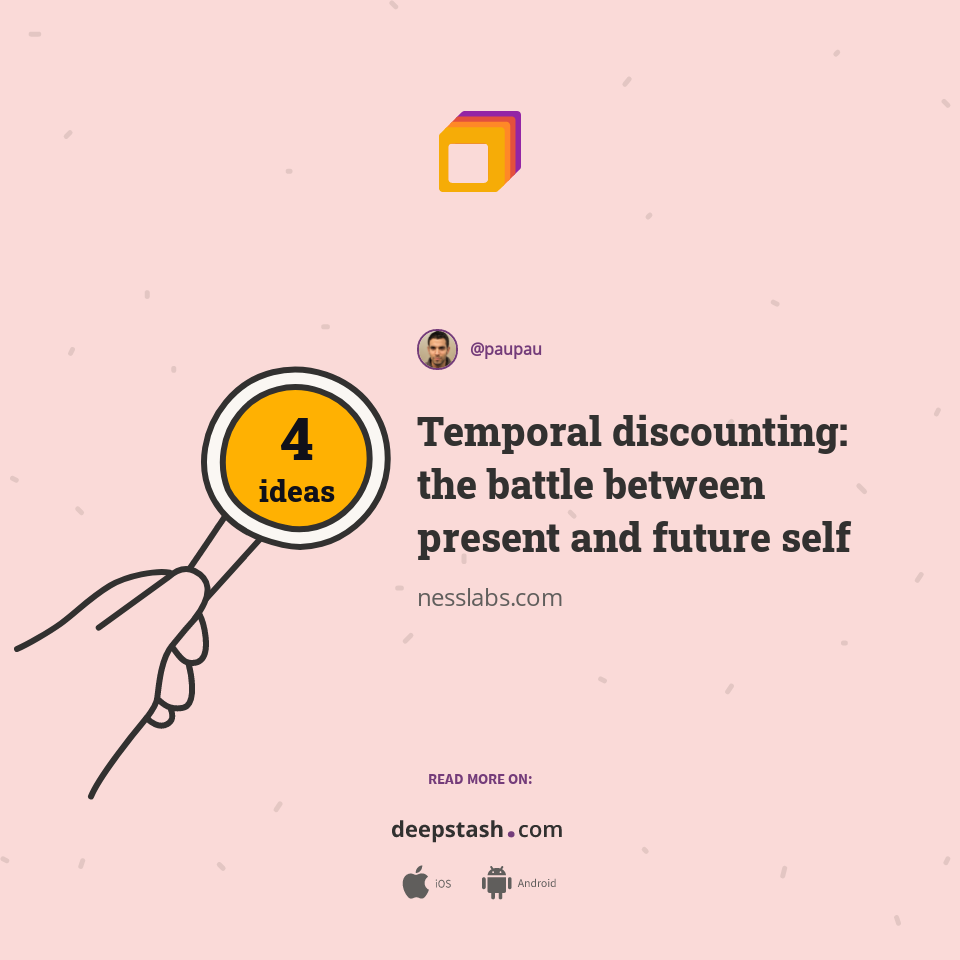 Temporal discounting: the battle between present and future self ...