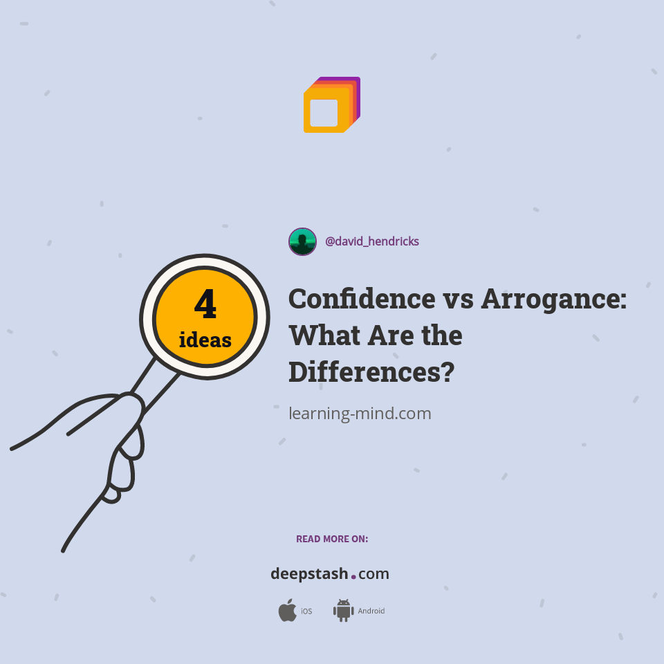 Confidence vs Arrogance: What Are the Differences? - Deepstash