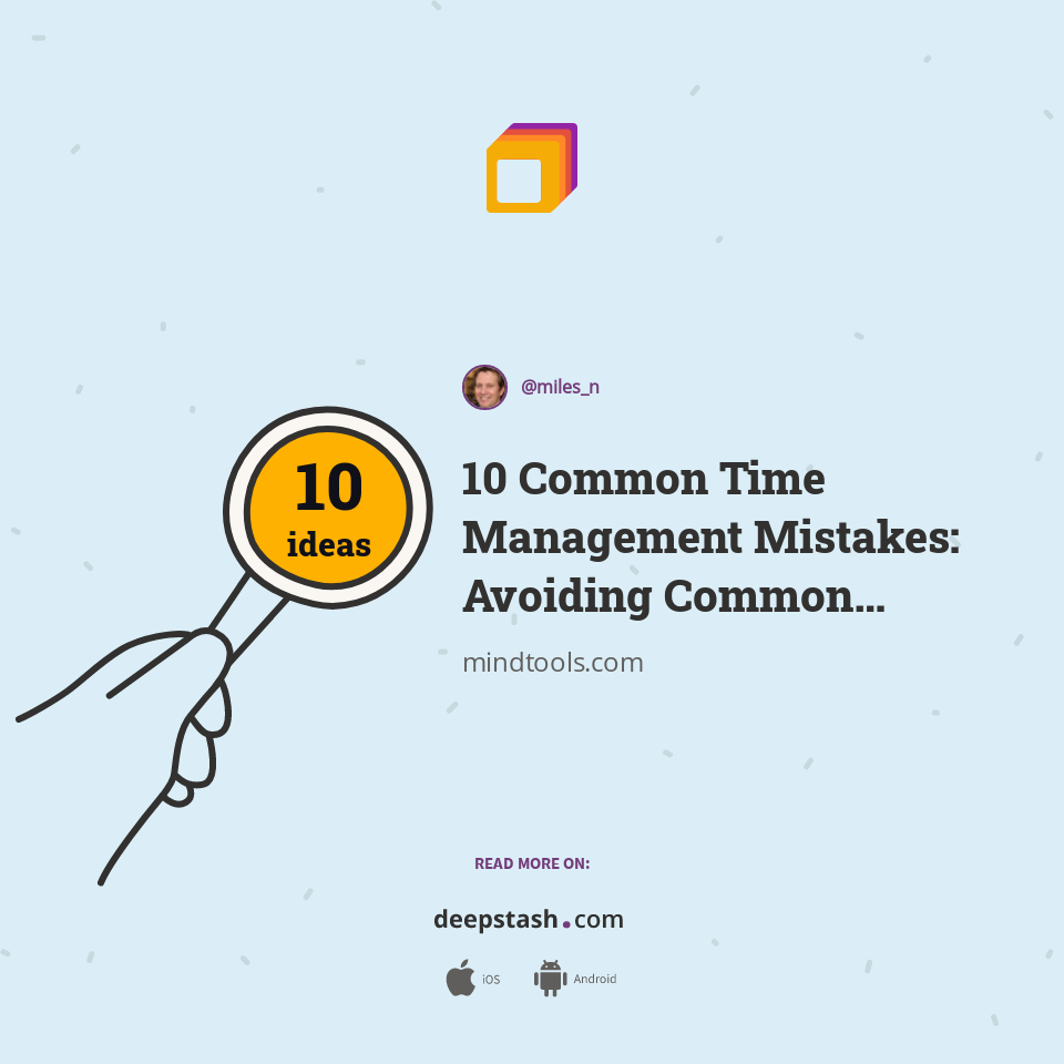 10 Common Time Management Mistakes: Avoiding Common Pitfalls - Deepstash 10 Common Time Management Mistakes: Avoiding Common Pitfalls - Deepstash