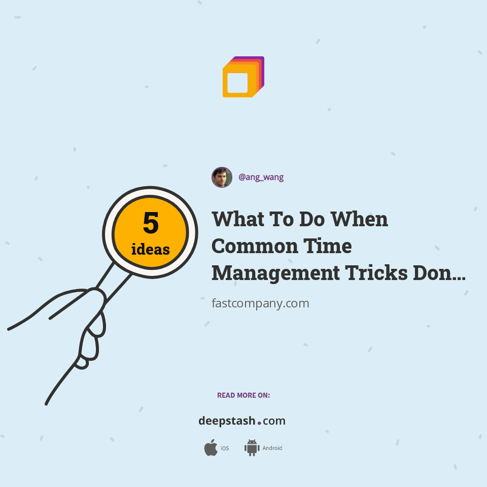 What To Do When Common Time Management Tricks Don't Work | Deepstash
