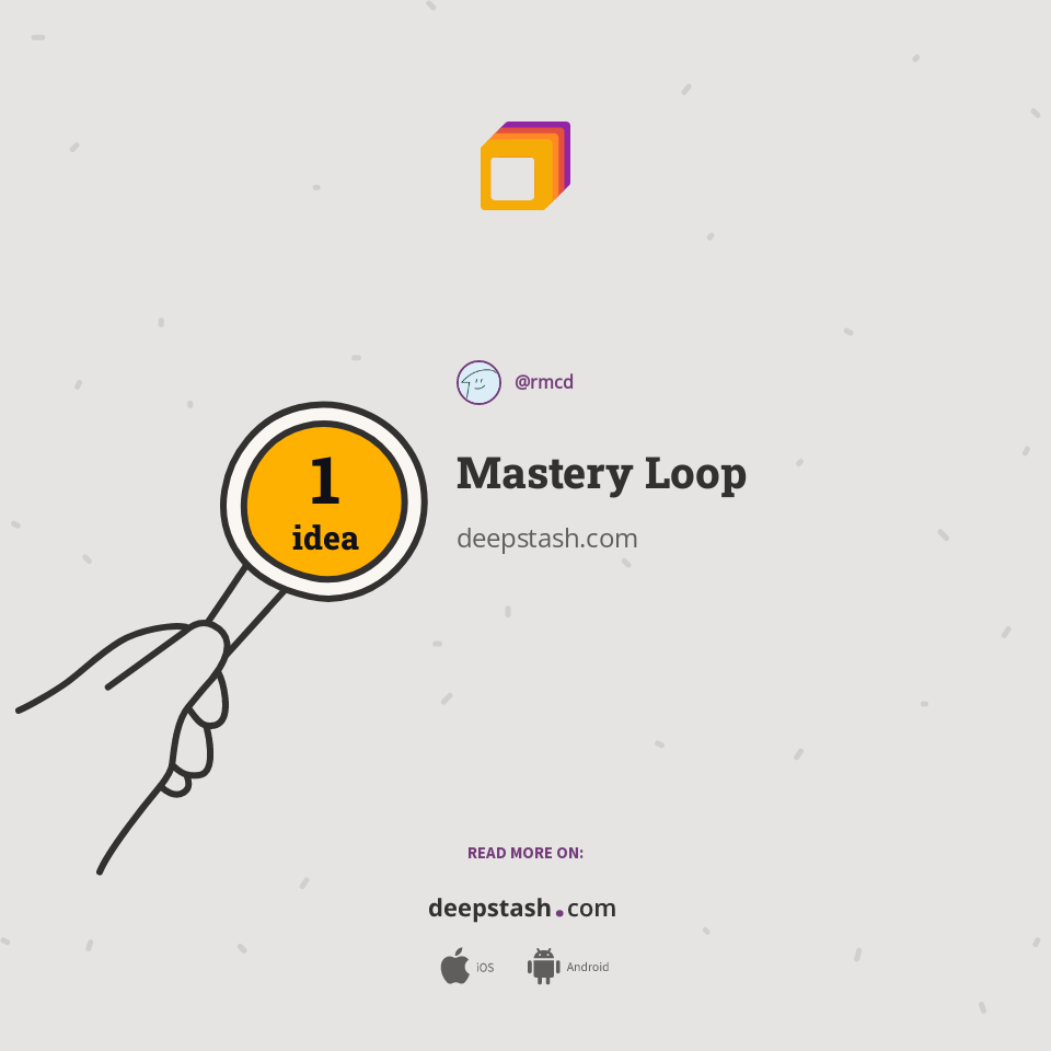Mastery Loop Deepstash
