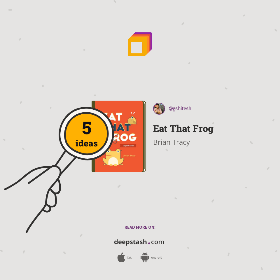 Eat That Frog | Deepstash
