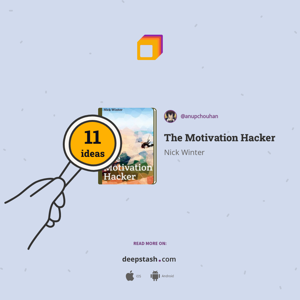The Motivation Hacker - Deepstash