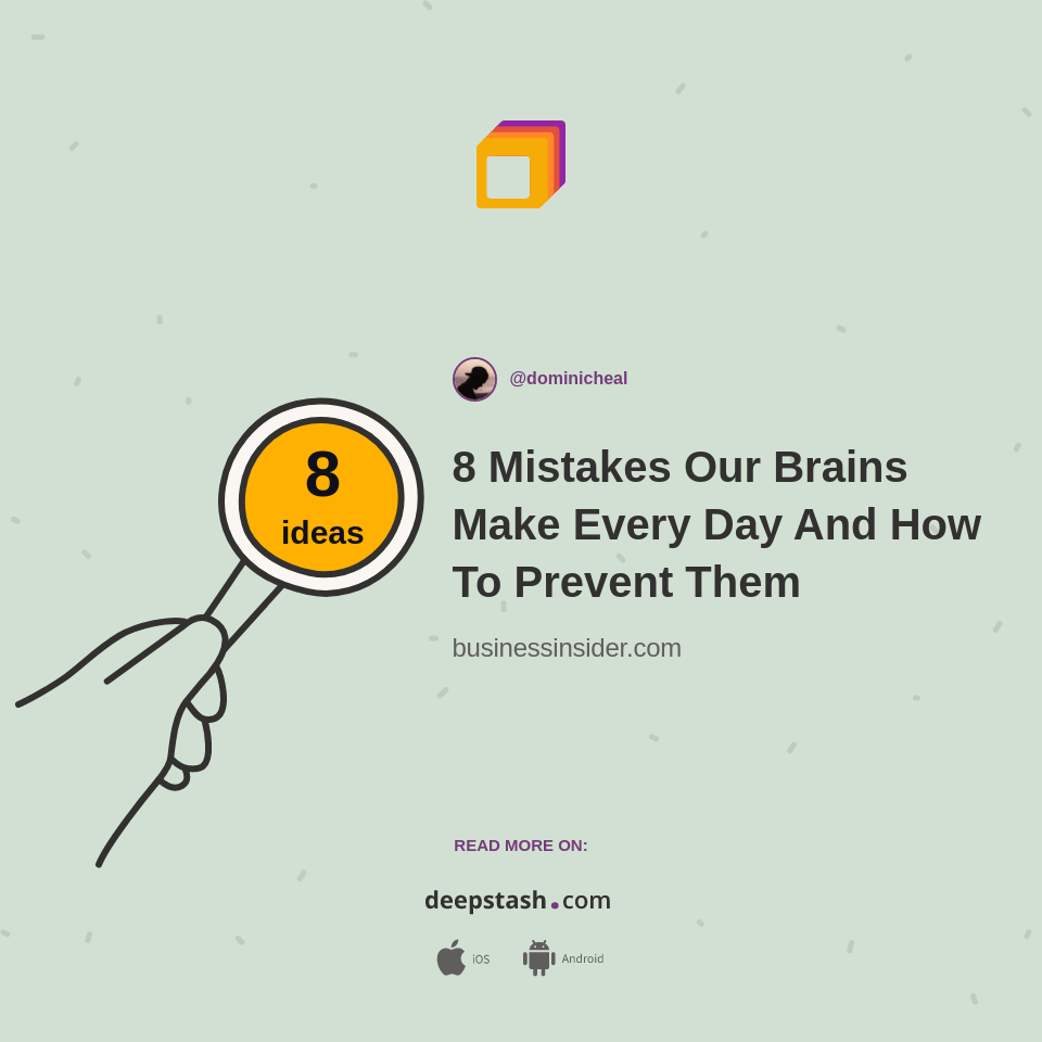 8 Mistakes Our Brains Make Every Day And How To Prevent Them | Deepstash