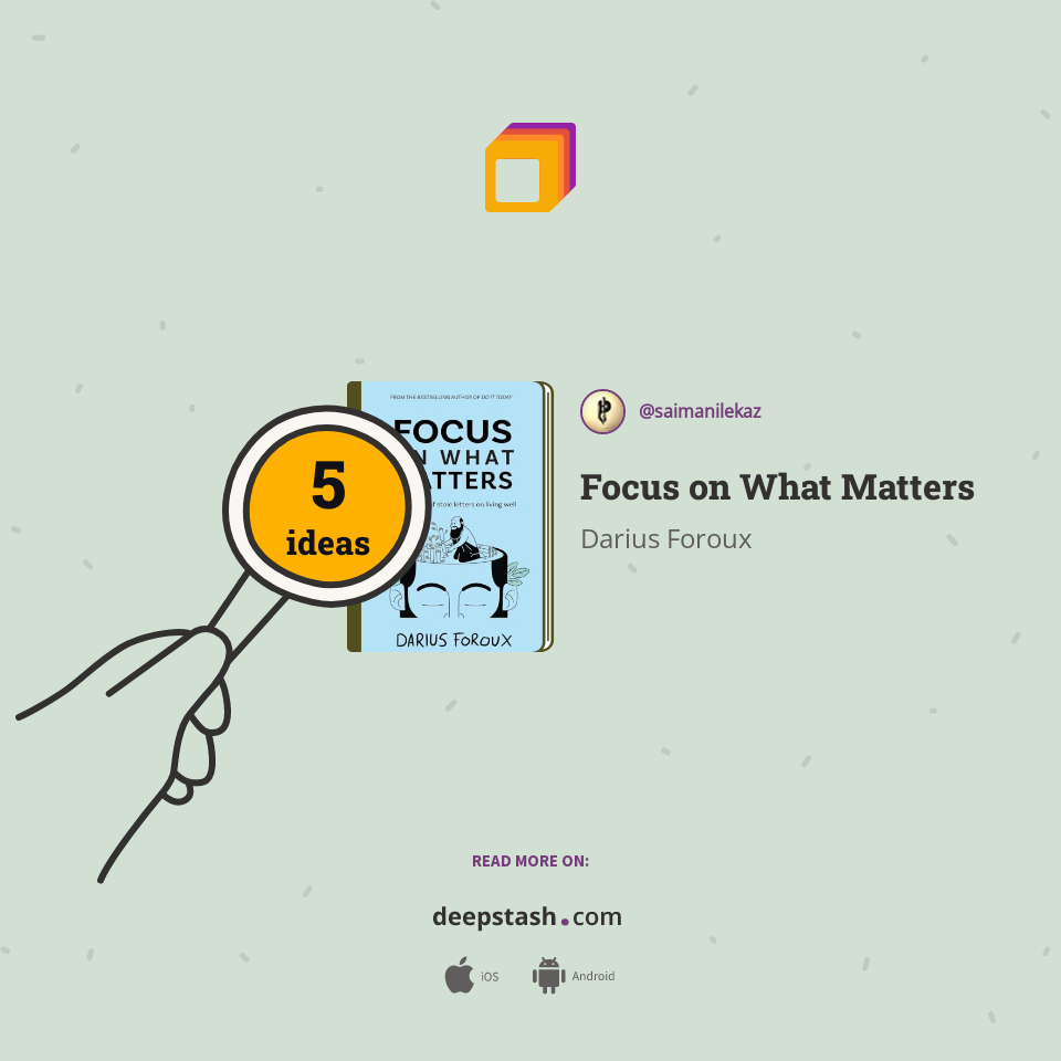 Focus on What Matters - Deepstash