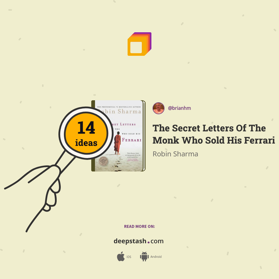 The Secret Letters Of The Monk Who Sold His Ferrari - Deepstash