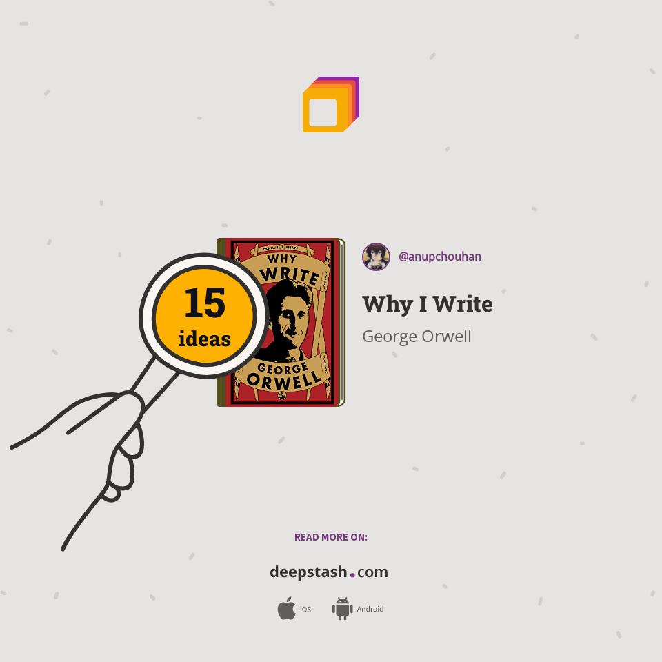 Why I Write - Deepstash