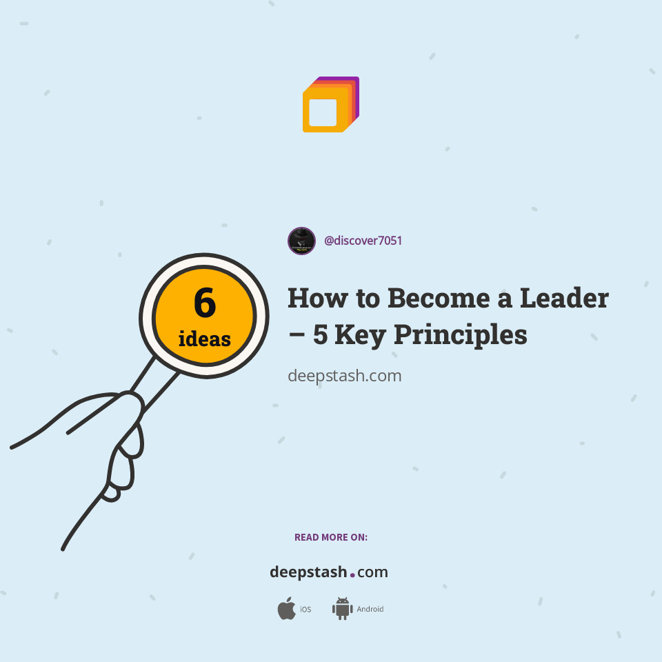 How to Become a Leader – 5 Key Principles - Deepstash