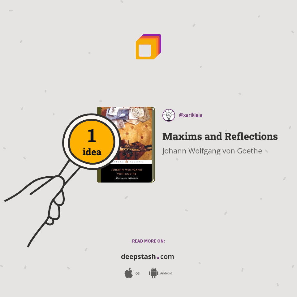 Maxims and Reflections - Deepstash
