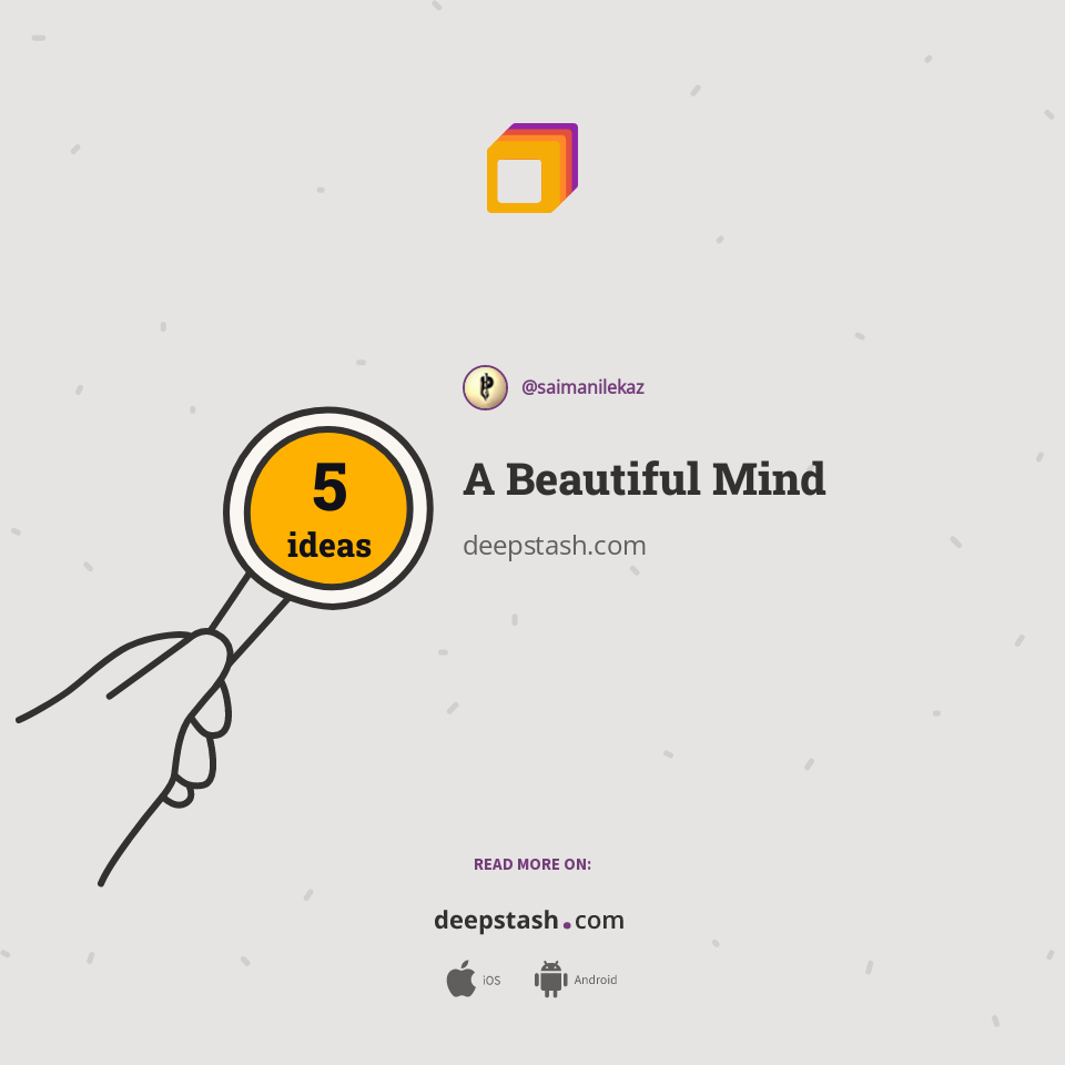 A Beautiful Mind - Deepstash