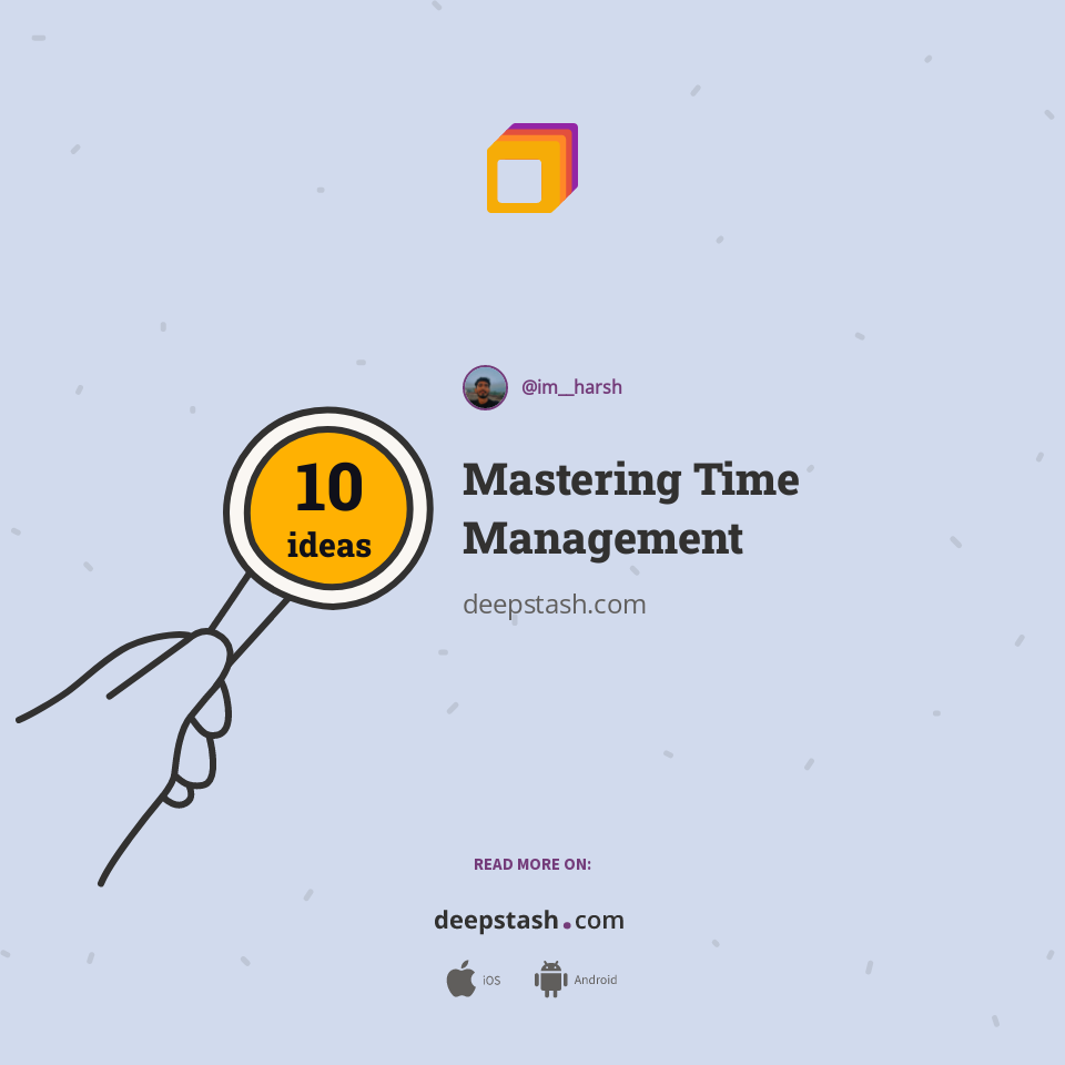 Mastering Time Management - Deepstash