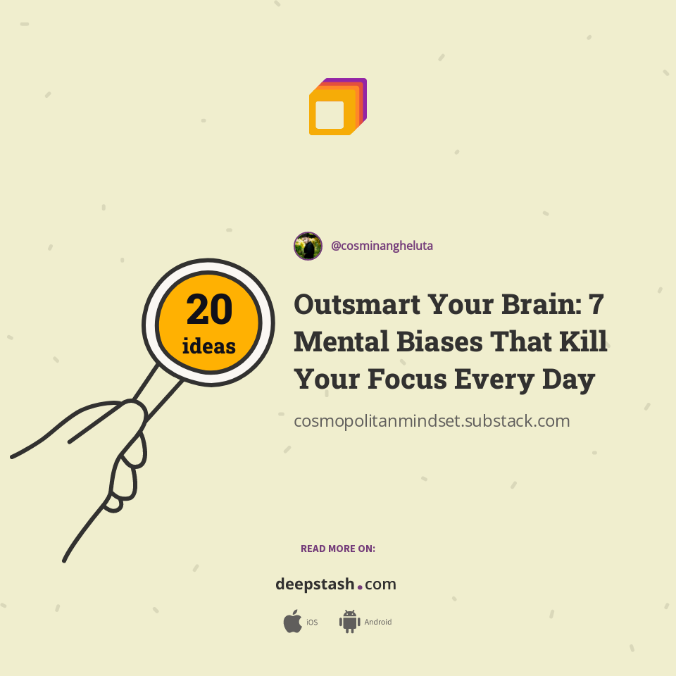 Outsmart Your Brain: 7 Mental Biases That Kill Your Focus Every Day ...