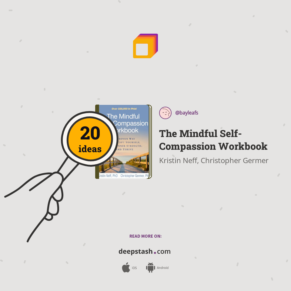 The Mindful Self-Compassion Workbook - Deepstash