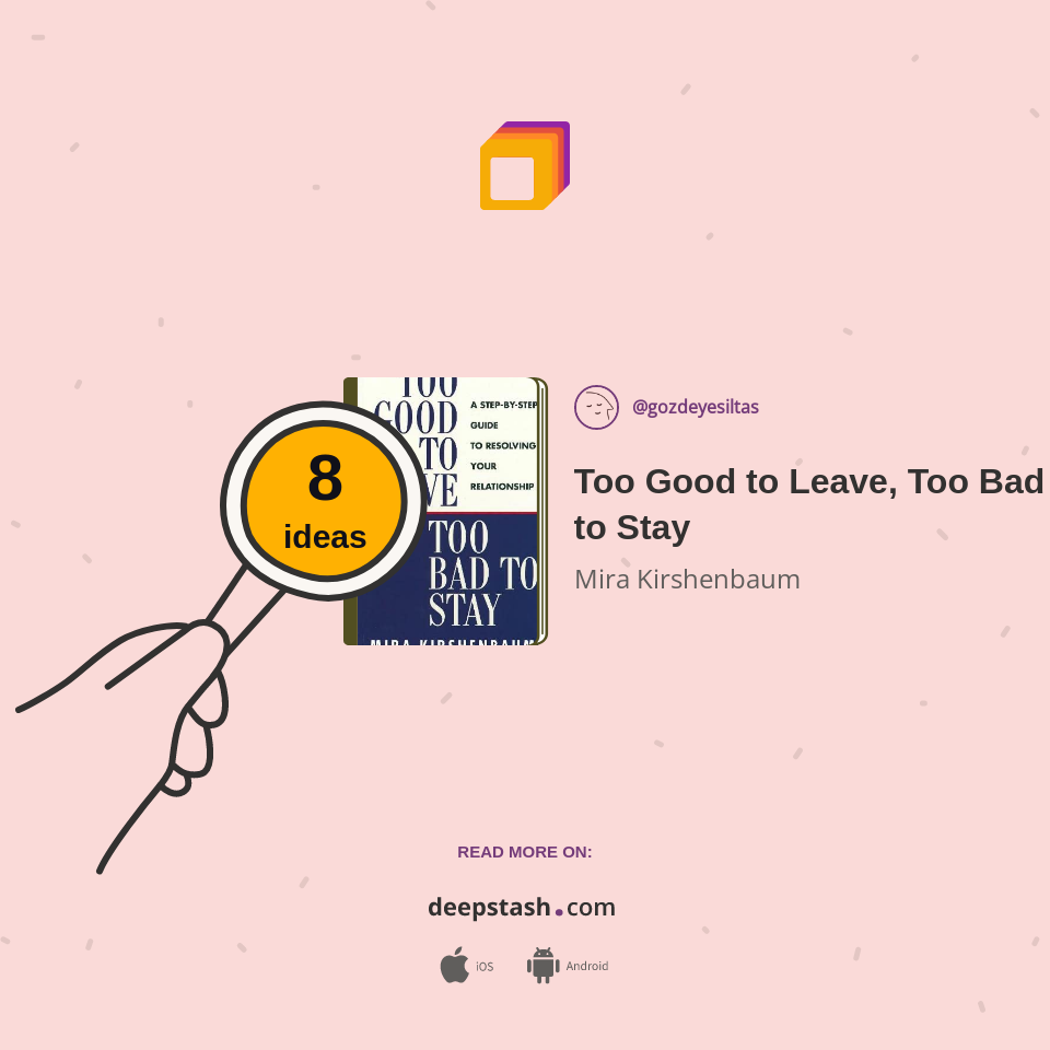 Too Good to Leave, Too Bad to Stay | Key Ideas | Deepstash