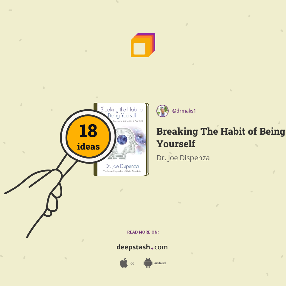 Breaking The Habit of Being Yourself - Deepstash