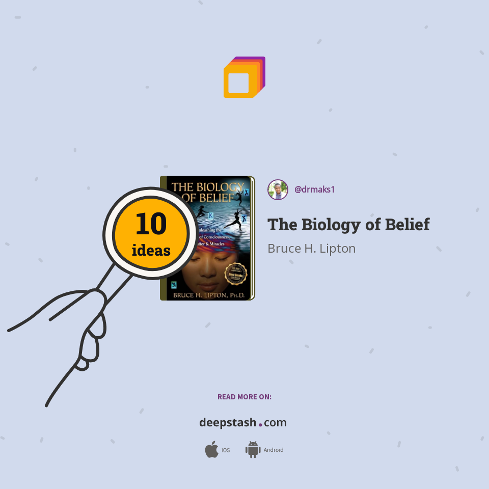 The Biology of Belief | Deepstash