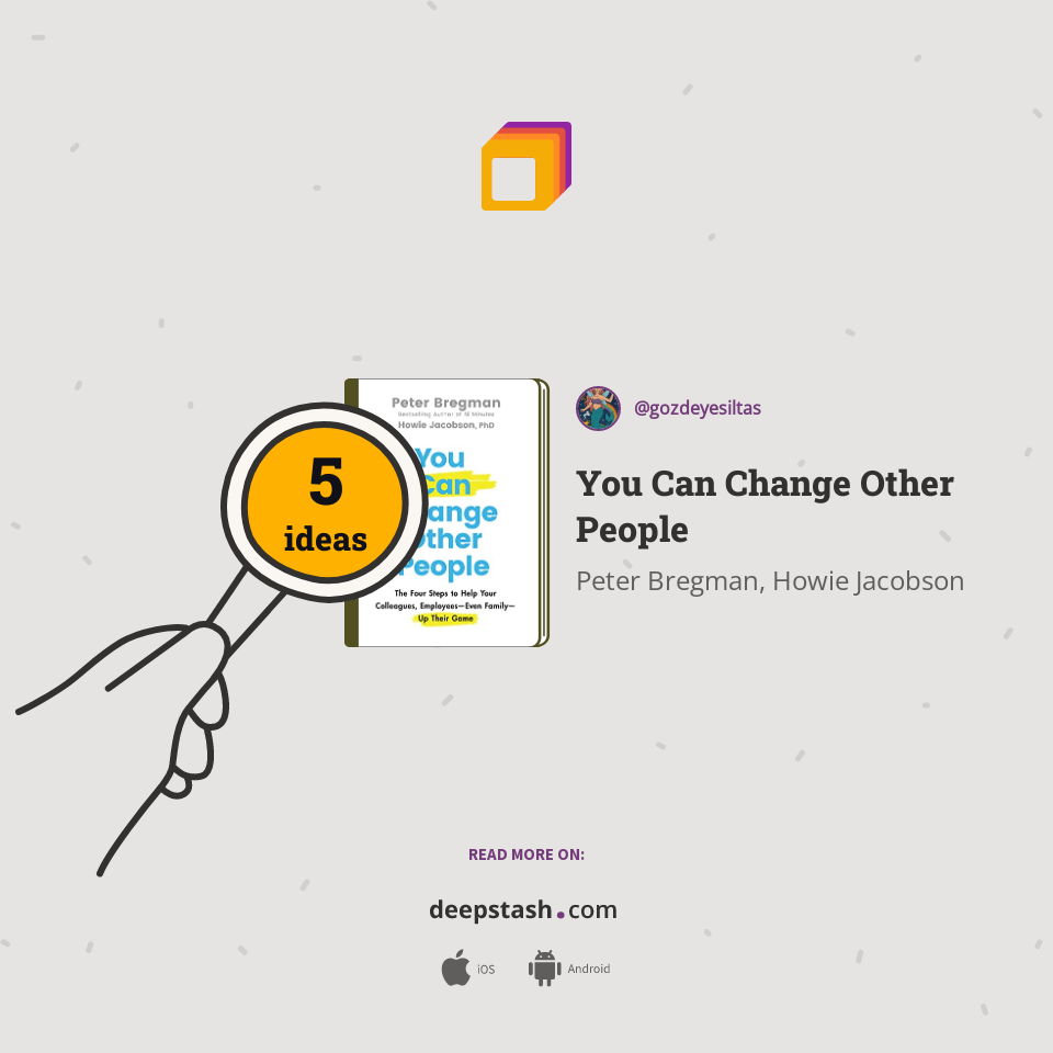 You Can Change Other People - Deepstash