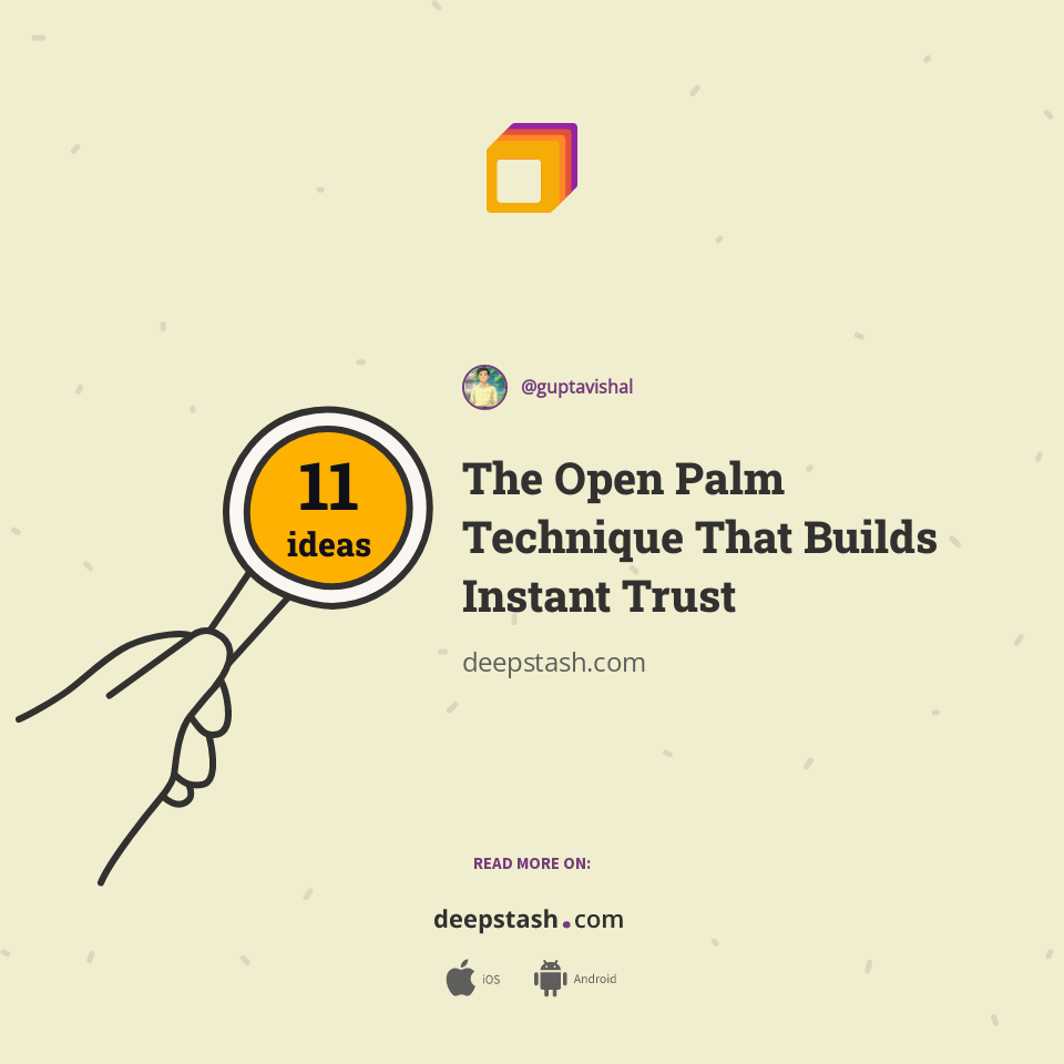 The Open Palm Technique That Builds Instant Trust | Deepstash