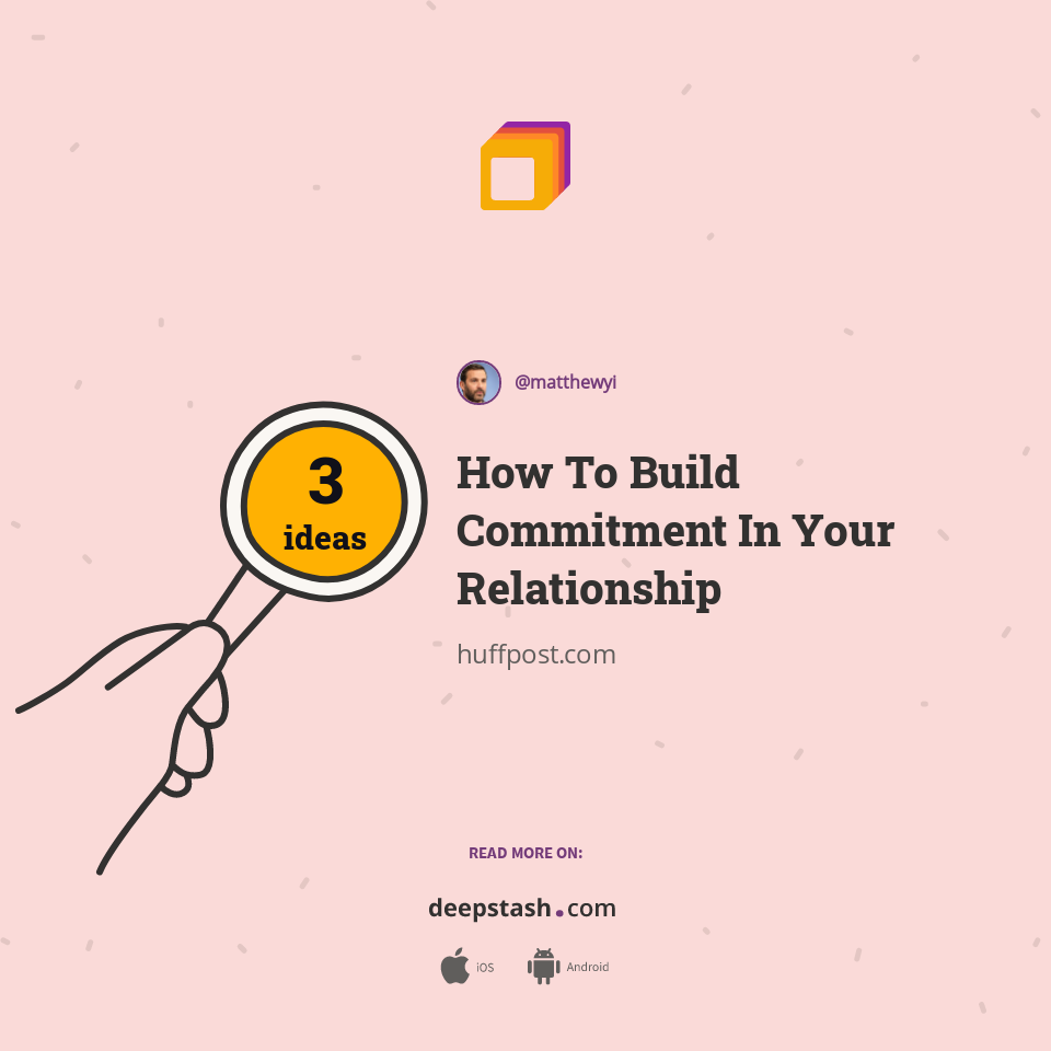 How To Build Commitment In Your Relationship - Deepstash