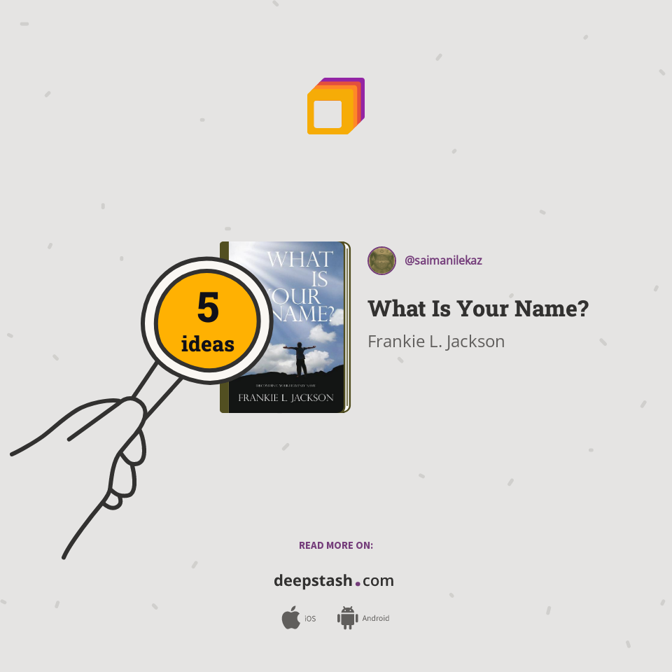 What Is Your Name? - Deepstash
