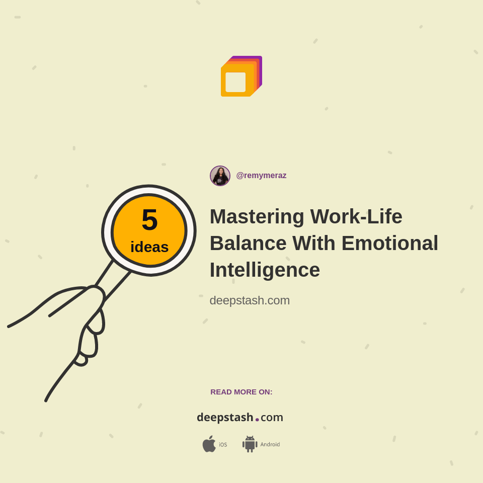 Mastering Work-Life Balance With Emotional Intelligence - Deepstash