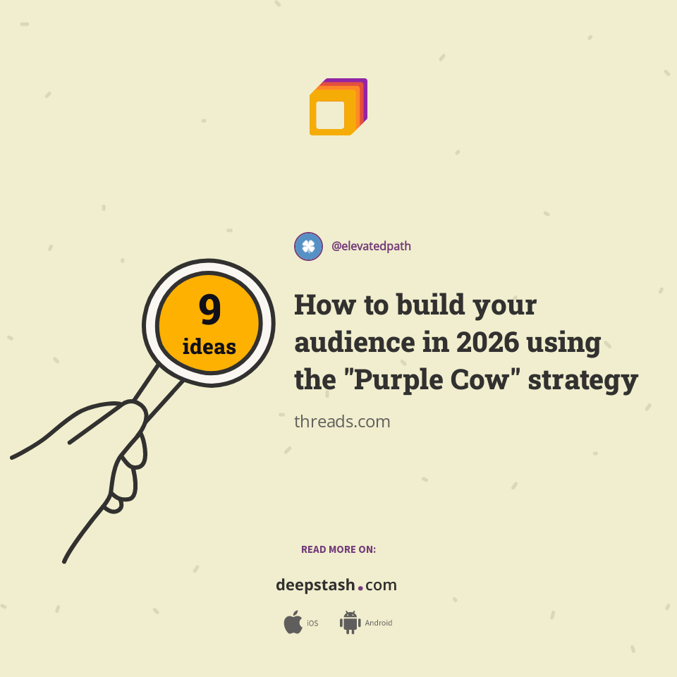 How to build your audience in 2026 using the "Purple Cow" strategy - Deepstash