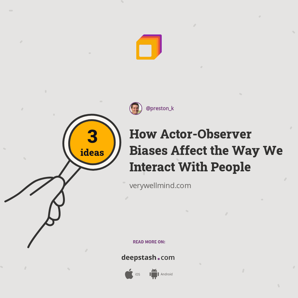 How Actor-Observer Biases Affect the Way We Interact With People ...