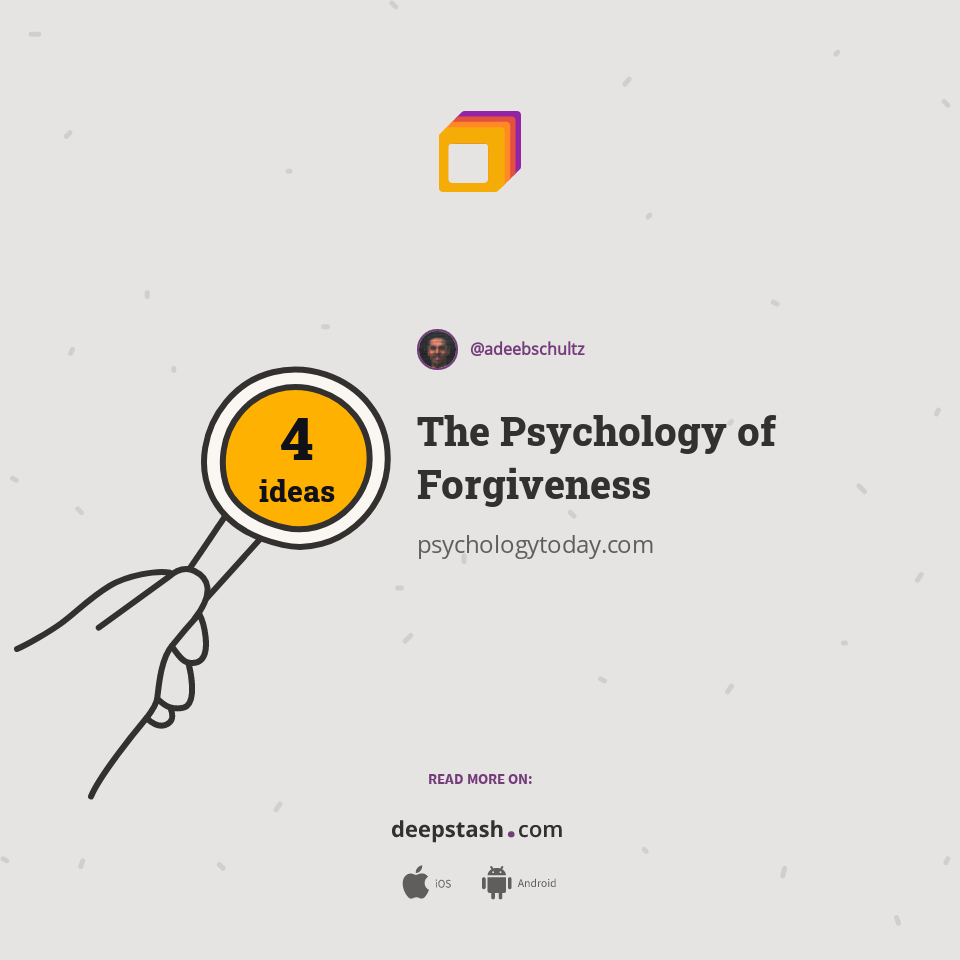 The Psychology of Forgiveness - Deepstash