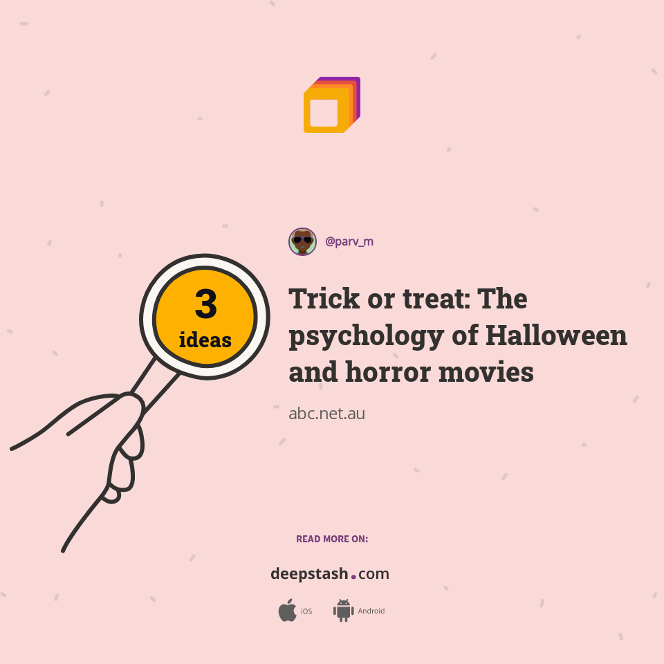 Trick or treat: The psychology of Halloween and horror movies | Deepstash