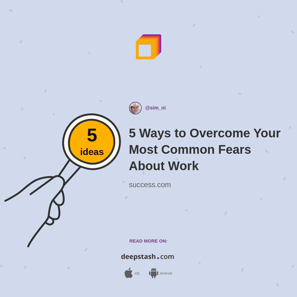 5 Ways to Overcome Your Most Common Fears About Work | Deepstash