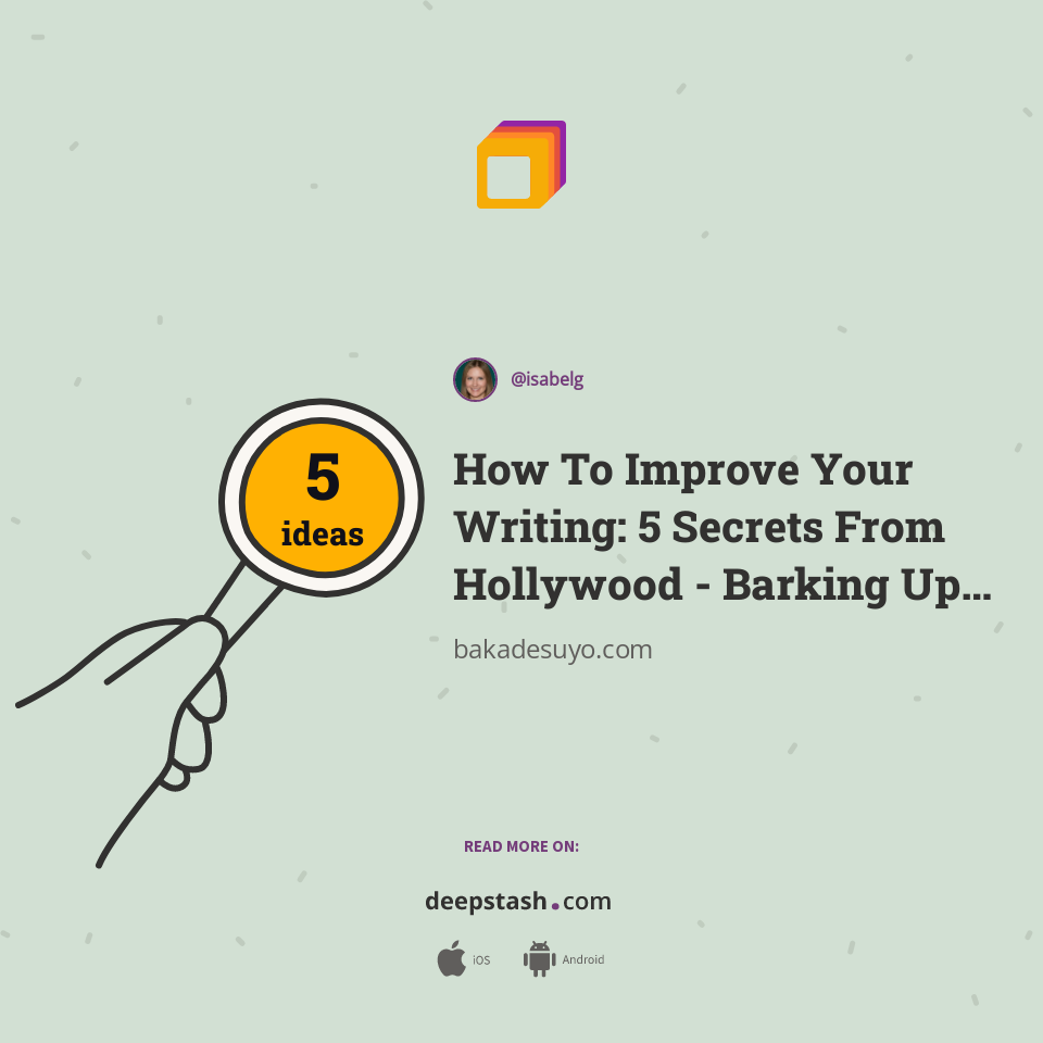 How To Improve Your Writing: 5 Secrets From Hollywood - Barking Up The ...