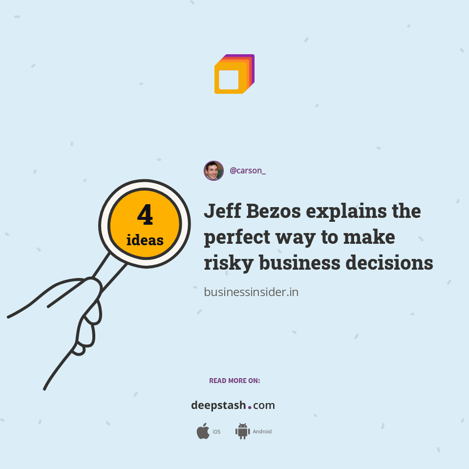 Jeff Bezos explains the perfect way to make risky business decisions ...