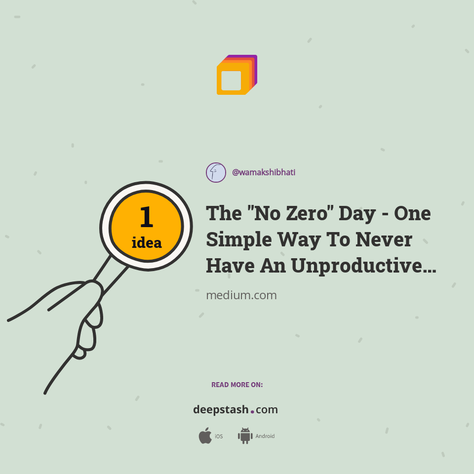 The "No Zero" Day - One Simple Way To Never Have An Unproductive Day ...