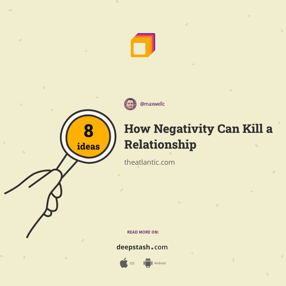 How Negativity Can Kill a Relationship - Deepstash