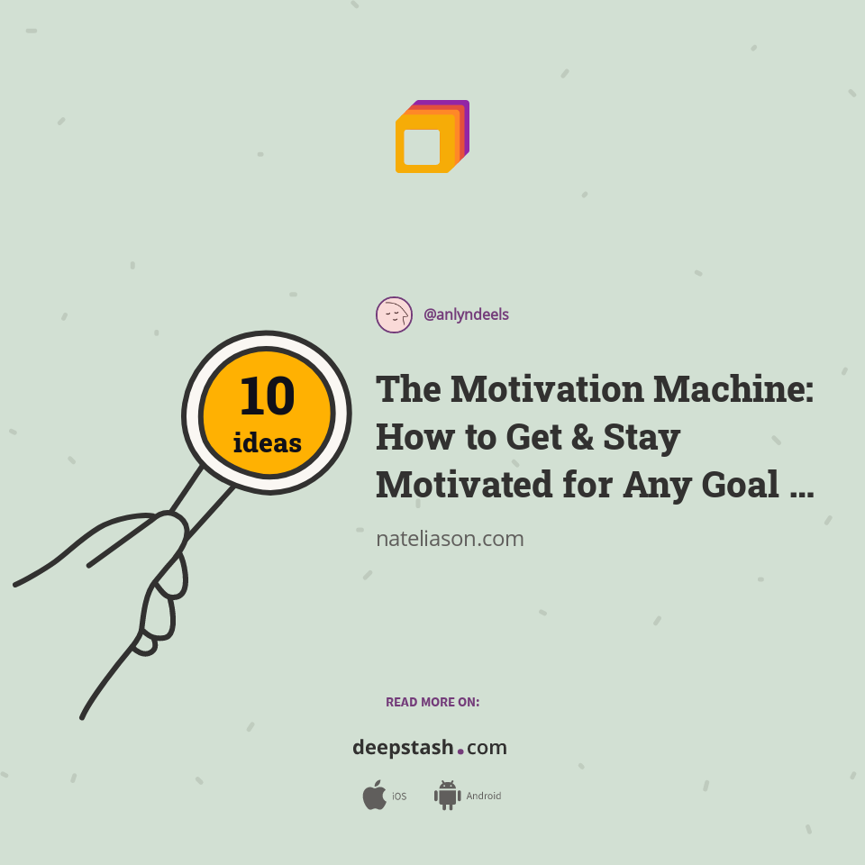 The Motivation Machine: How to Get & Stay Motivated for Any Goal - Nat ...