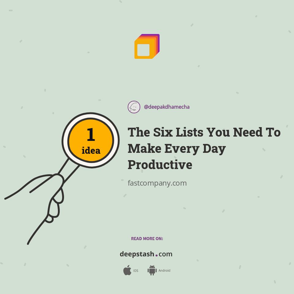 The Six Lists You Need To Make Every Day Productive - Deepstash